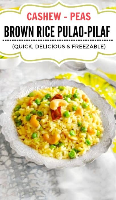 Cashew Peas Brown Rice Pulao Pilaf - Freezable Pulao