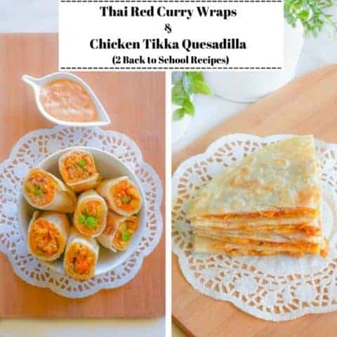 Thai Red Curry Wraps and Chicken Tikka Quesadilla